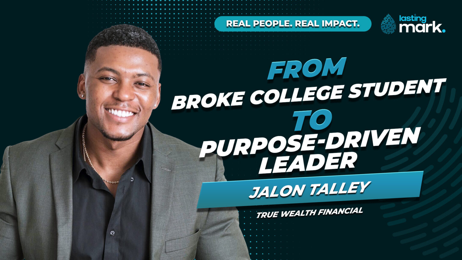 Jalon Talley of True Wealth Financial - Lasting Mark